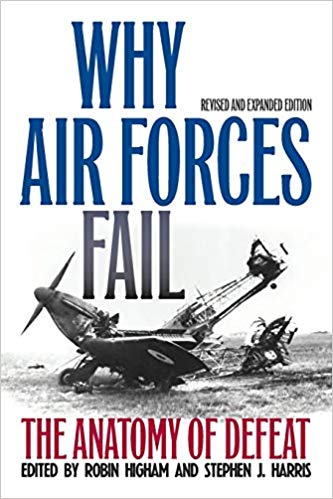 #BookReview – Why Air Forces Fail: The Anatomy of Defeat – From ...