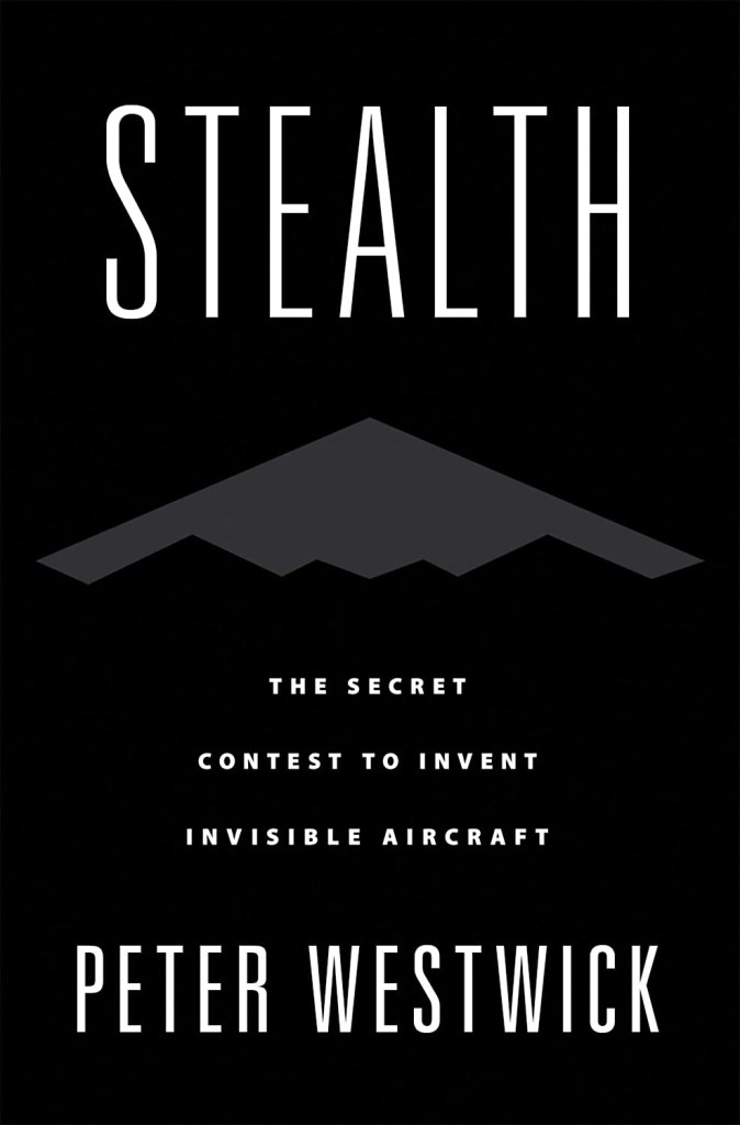 #BookReview – Stealth: The Secret Contest to Invent Invisible Aircraft ...