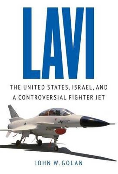 #BookReview – Lavi: The United States, Israel and the Controversial ...